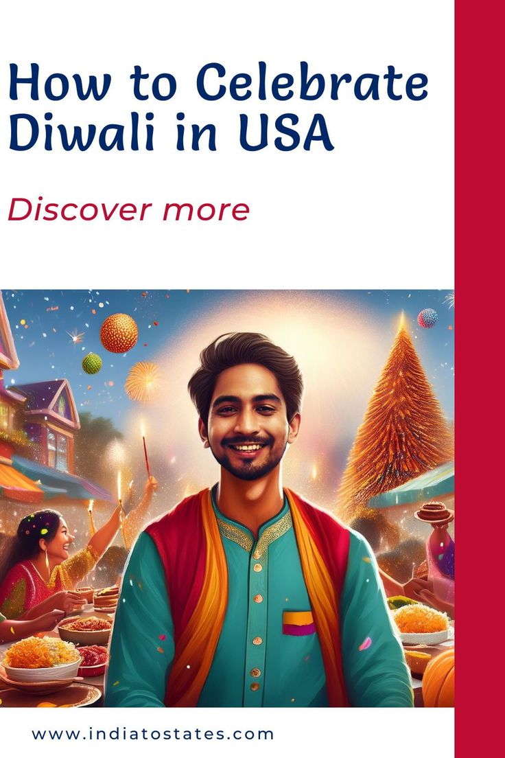 How To Celebrate Diwali In America: Tips And Traditions | India To States